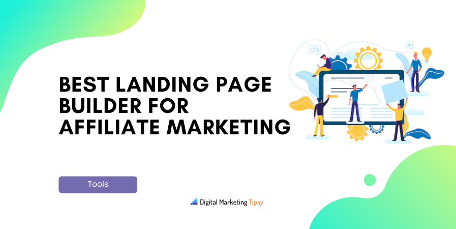 5 Best Landing Page Builder For Affiliate Marketing In 2022